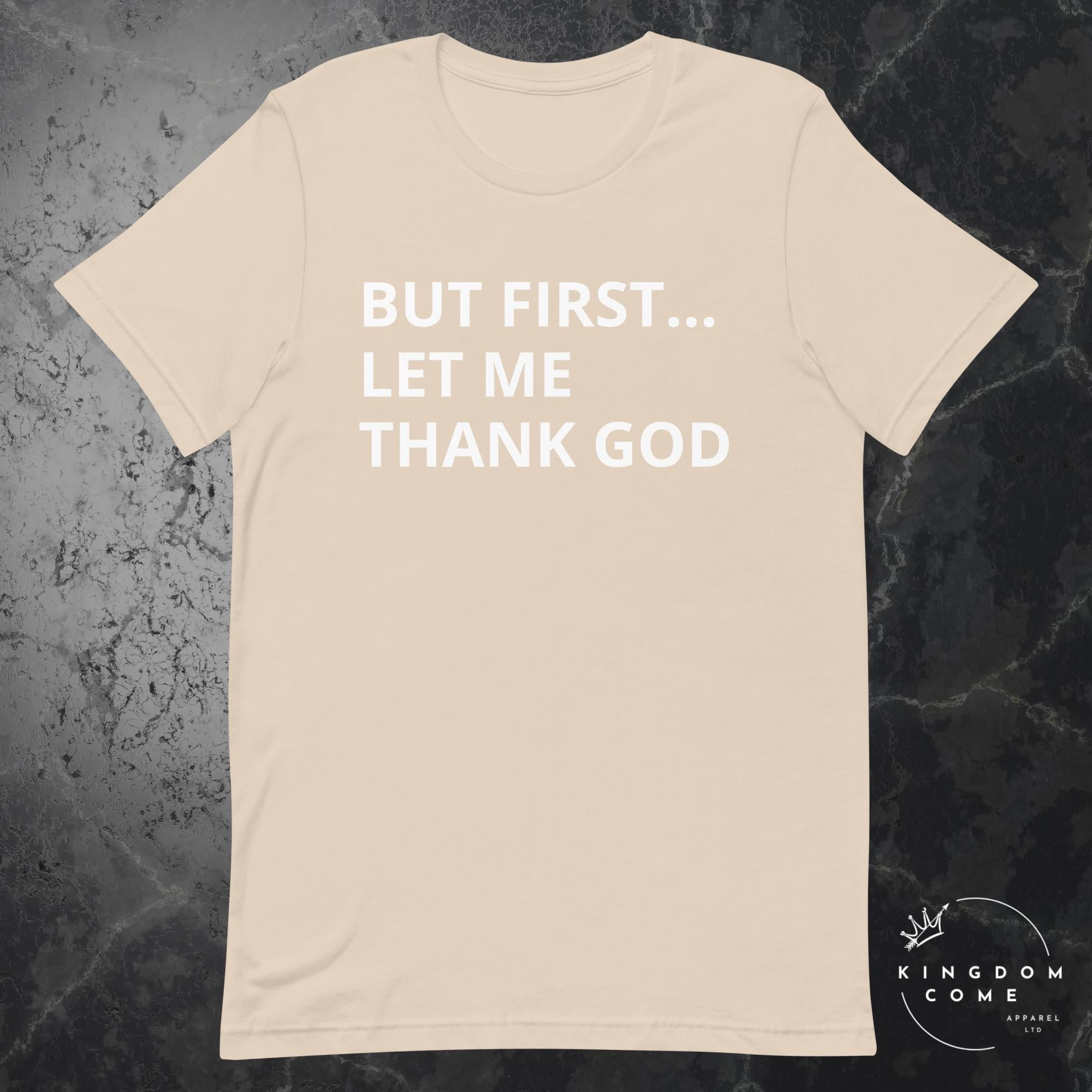 BUT FIRST... Let Me Thank God - T-Shirt - Walmart.com