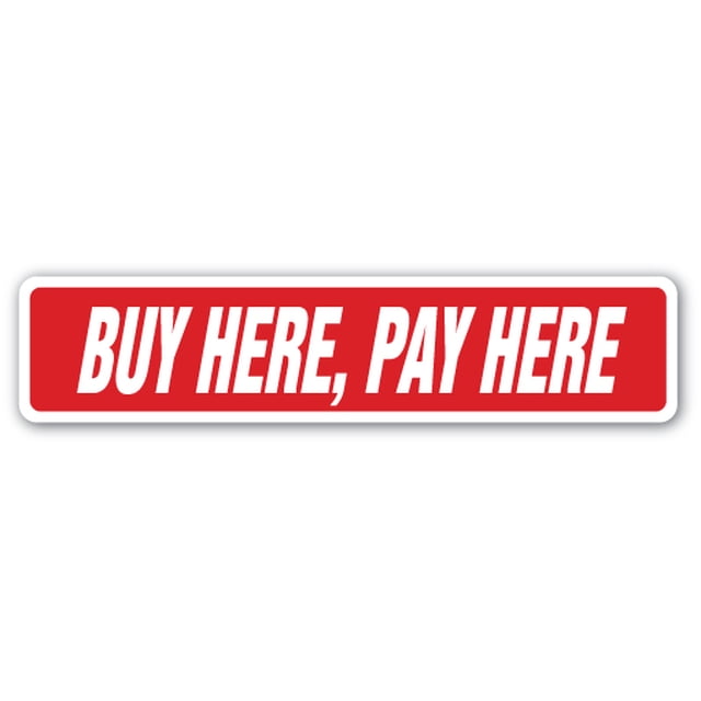 BUY HERE PAY HERE Street Sign payment money financial shop business ...