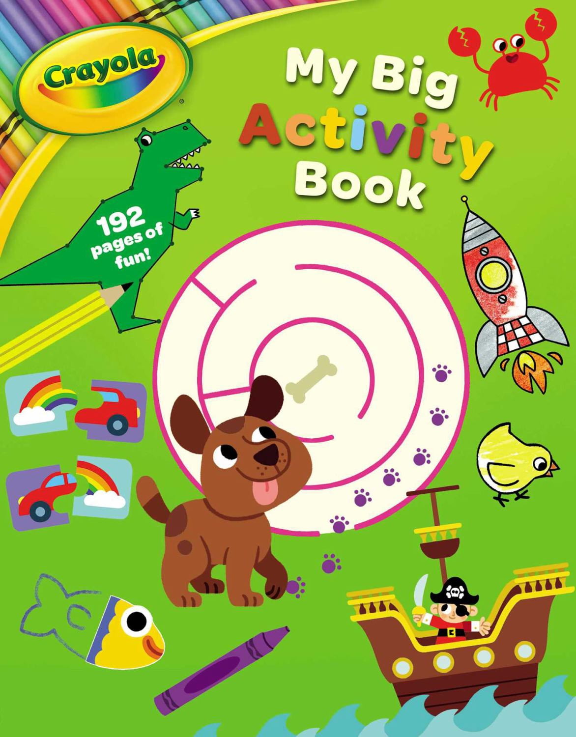 Crayola: My Big Activity Book (a Crayola My Big Coloring Activity Book ...