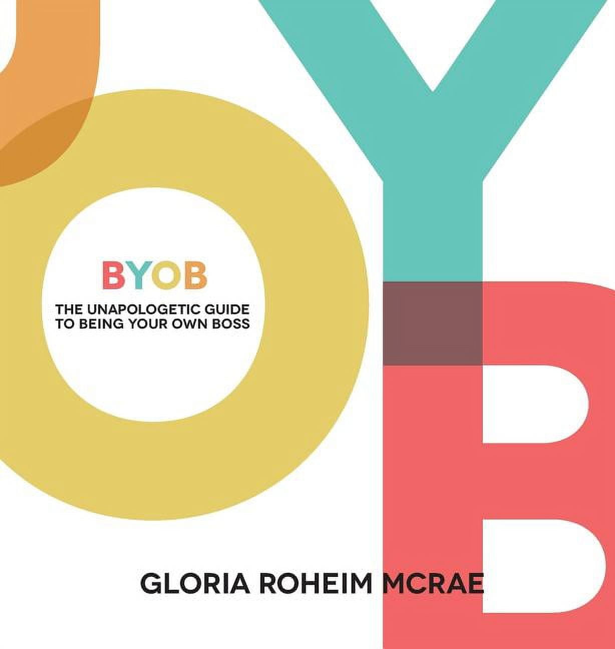 BYOB the Unapologetic Guide to Being Your Own Boss (Hardcover ...