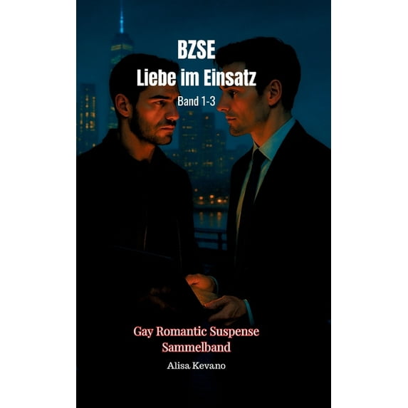 BZSE Liebe im Einsatz: Band 1-3: Gay Romantic Suspense Sammelband ...