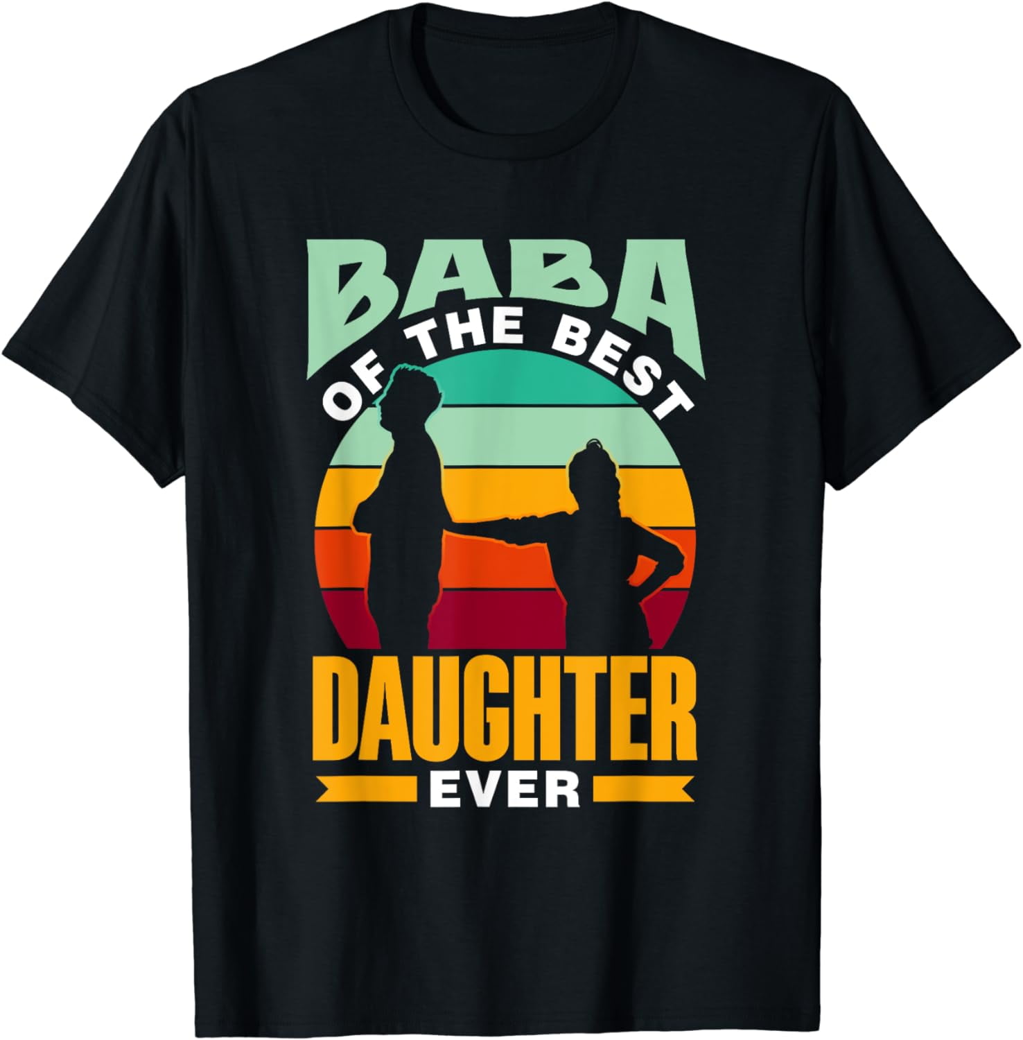 Baba Of The Best Daughter Ever Dad Arabic Persian Baba T-Shirt ...