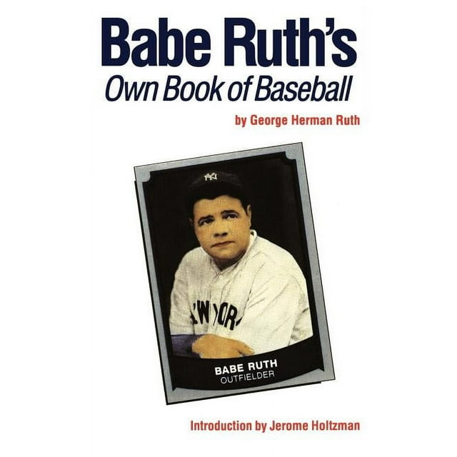Babe Ruth's Own Book of Baseball (Paperback) - Walmart.com