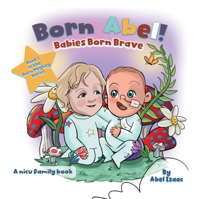 Babies Born Brave: A NICU Family Book, (Paperback) - Walmart.com