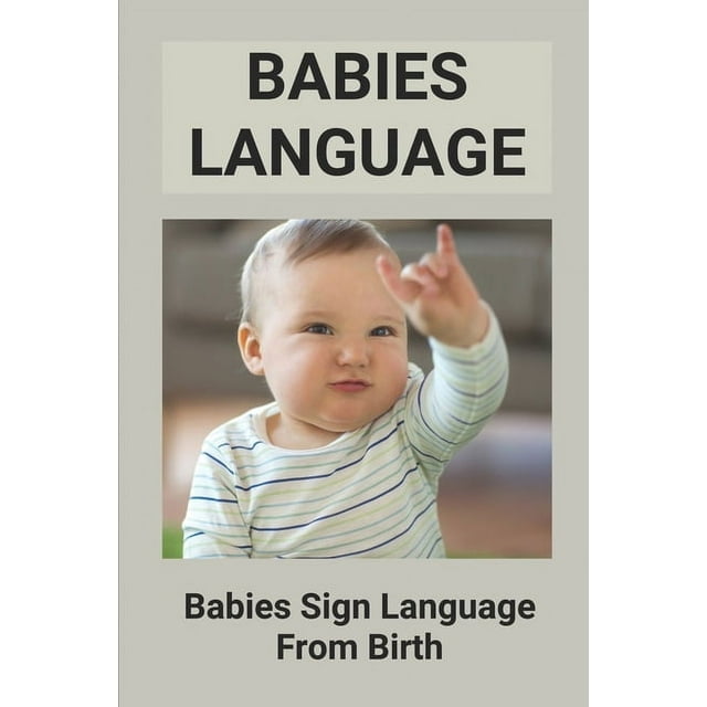 Babies Language: Babies Sign Language From Birth: Discover Baby Sign ...
