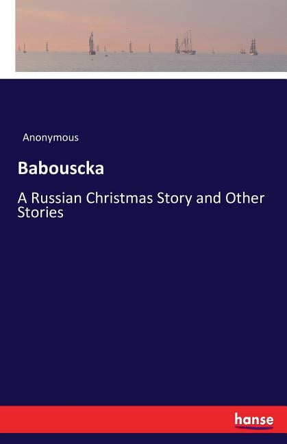 Babouscka: A Russian Christmas Story and Other Stories, (Paperback ...