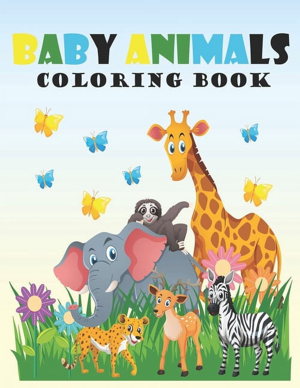 Baby Animals Coloring Book: A Coloring Book Featuring 100 Incredibly ...