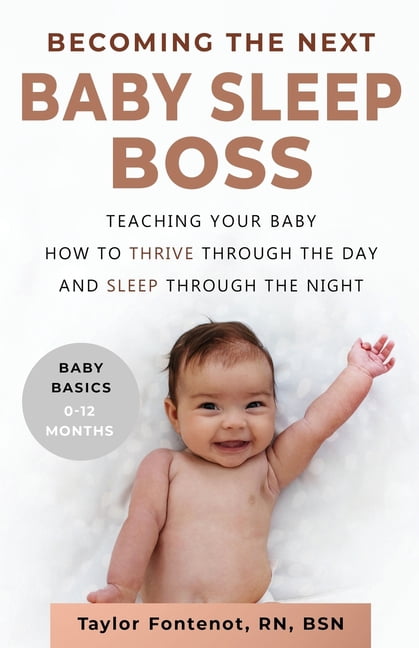 Baby Basics, 0-12 Months Becoming the Next BABY SLEEP BOSS: Teaching ...