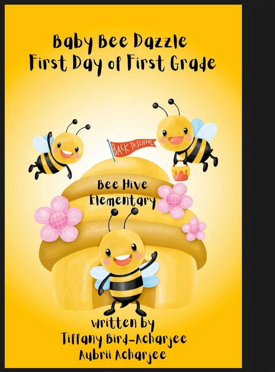 Baby Bee Dazzle First Day of First Grade, (Hardcover) - Walmart.com