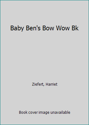 Pre-Owned Baby Ben's Bow Wow Bk (Hardcover) 0394868218 9780394868219 ...