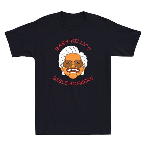 Baby Billy's Bible Bonker Funny Carton Meme Humor Quote Vintage Men's T ...