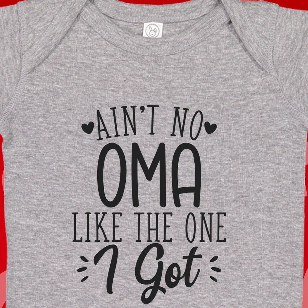 Baby Bodysuit BELLA CANVAS Ain'T No Oma Like The One I Got Baby Bodysuit, Oma Grandma Present ...