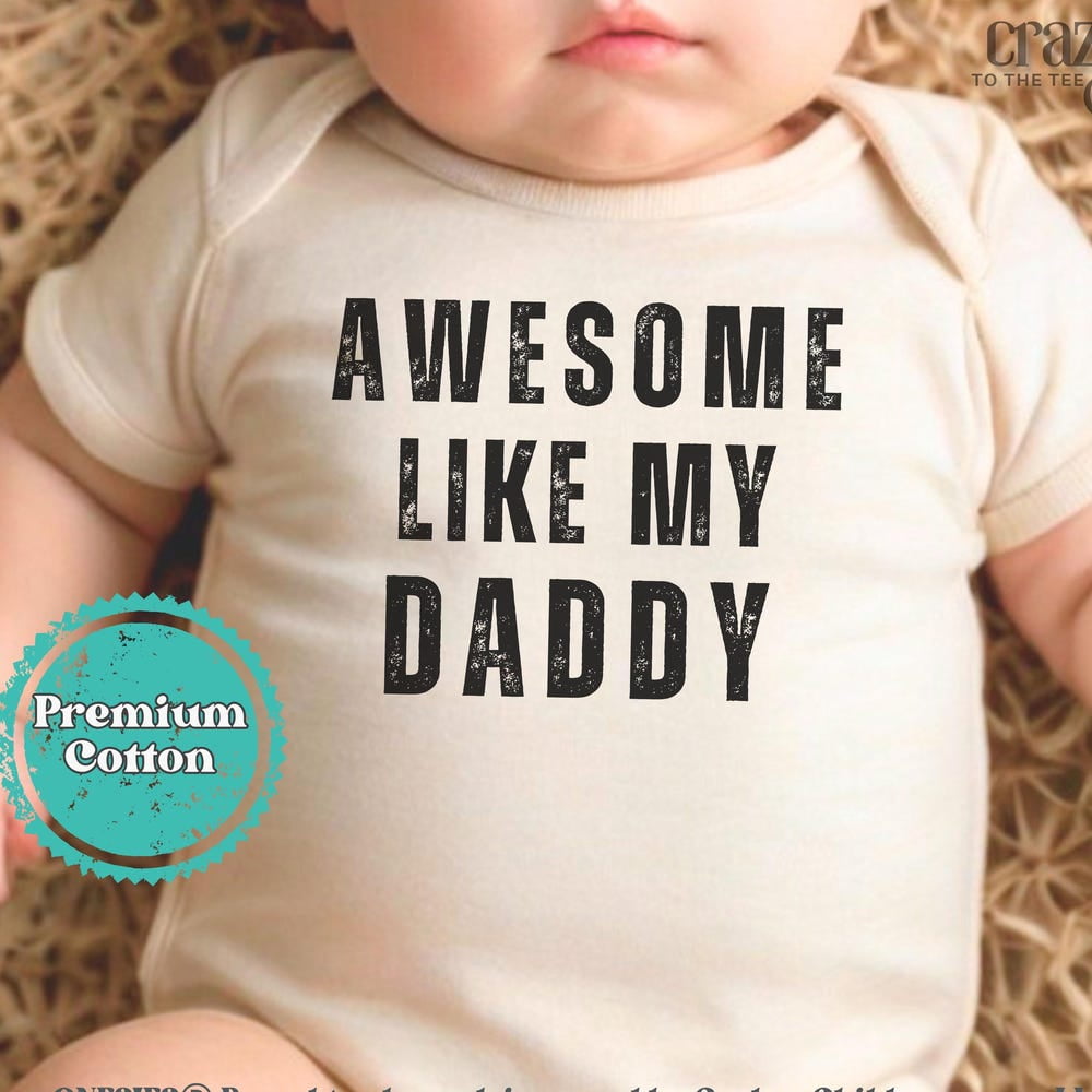 Baby Bodysuit BELLA CANVAS Awesome Like My Daddy Baby Onesie, First Father'S Day Bodysuit ...
