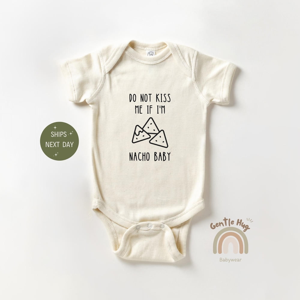 Baby Bodysuit BELLA CANVAS Do Not Kiss Me If I'M Nacho Baby Onesie, Funny Baby Onesie, Nacho ...