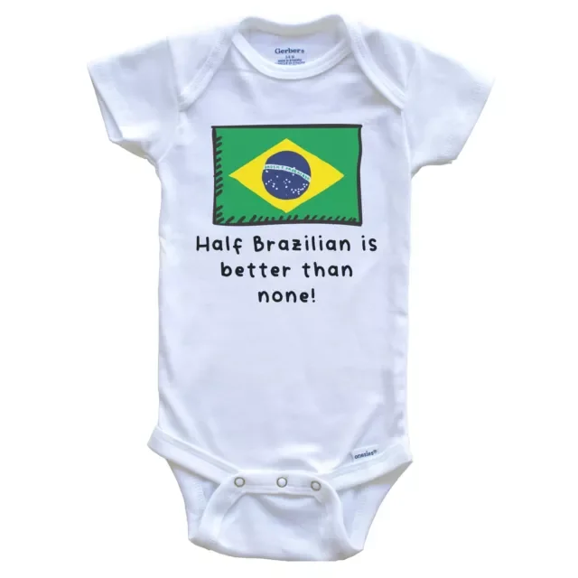 Baby Bodysuit BELLA CANVAS Half Brazilian Is Better Than None Funny ...