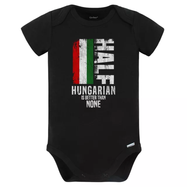 Baby Bodysuit BELLA CANVAS Half Hungarian Is Better Than None Funny Hungarian Flag Baby Bodysuit ...