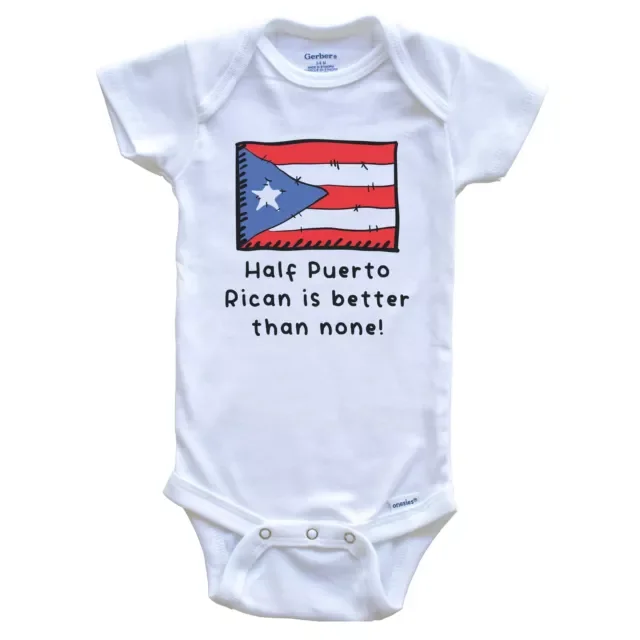 Baby Bodysuit BELLA CANVAS Half Puerto Rican Is Better Than None Funny ...