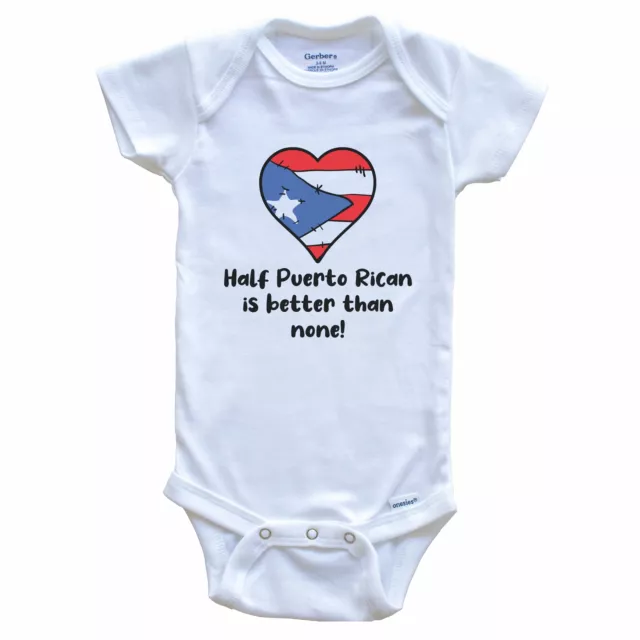 Baby Bodysuit BELLA CANVAS Half Puerto Rican Is Better Than None Puerto ...