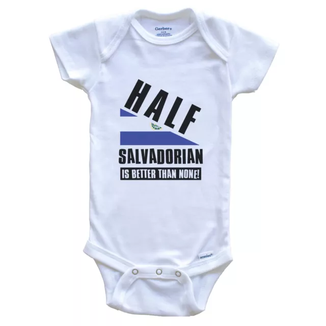 Baby Bodysuit BELLA CANVAS Half Salvadorian Is Better Than None Funny ...