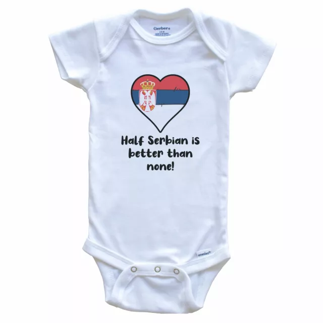 Baby Bodysuit BELLA CANVAS Half Serbian Is Better Than None Serbia Flag ...