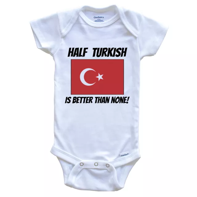 Baby Bodysuit BELLA CANVAS Half Turkish Is Better Than None Turkey Flag ...
