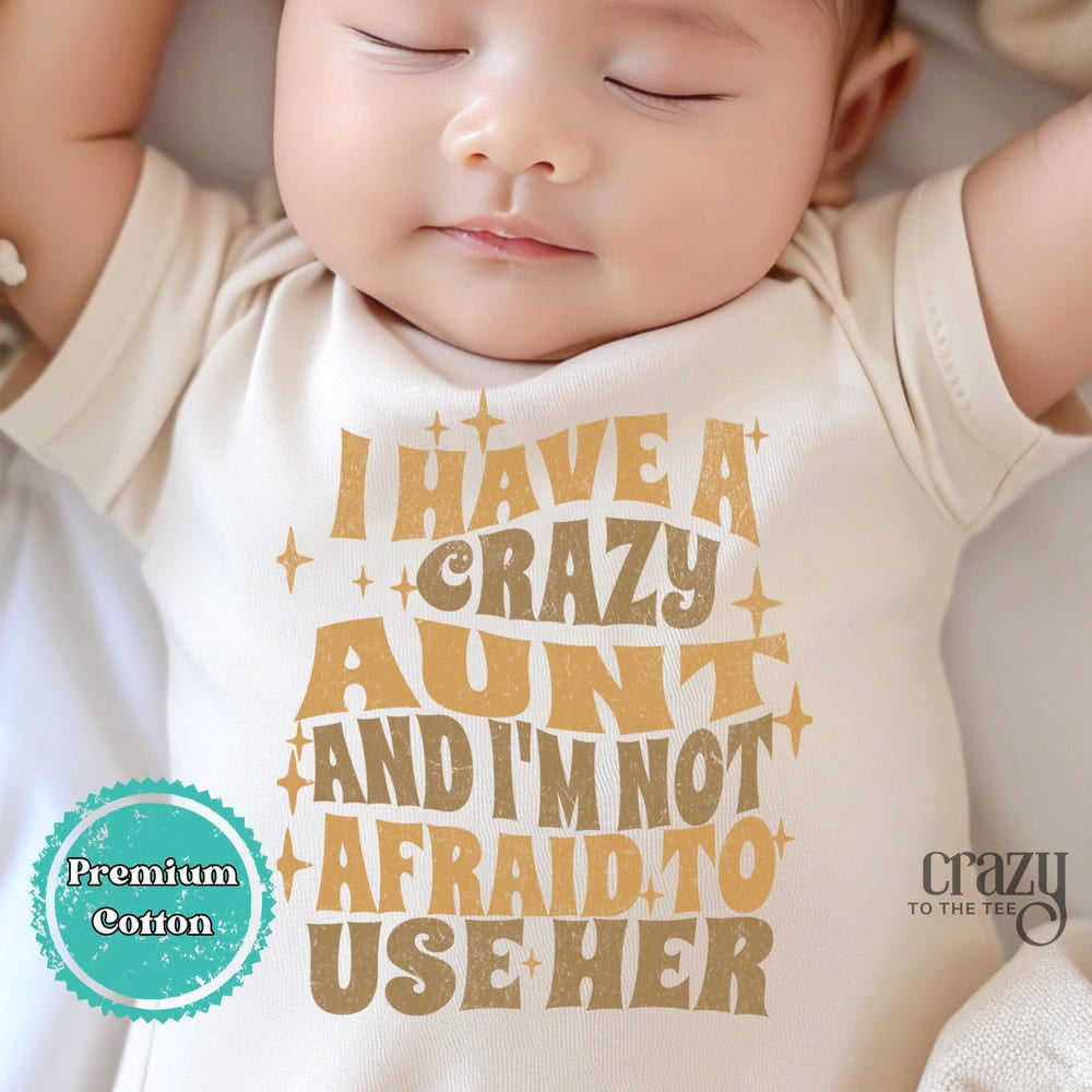 Baby Bodysuit BELLA CANVAS I Have A Crazy Aunt And I'M Not Afraid To Her Baby Onesie Bodysuit ...
