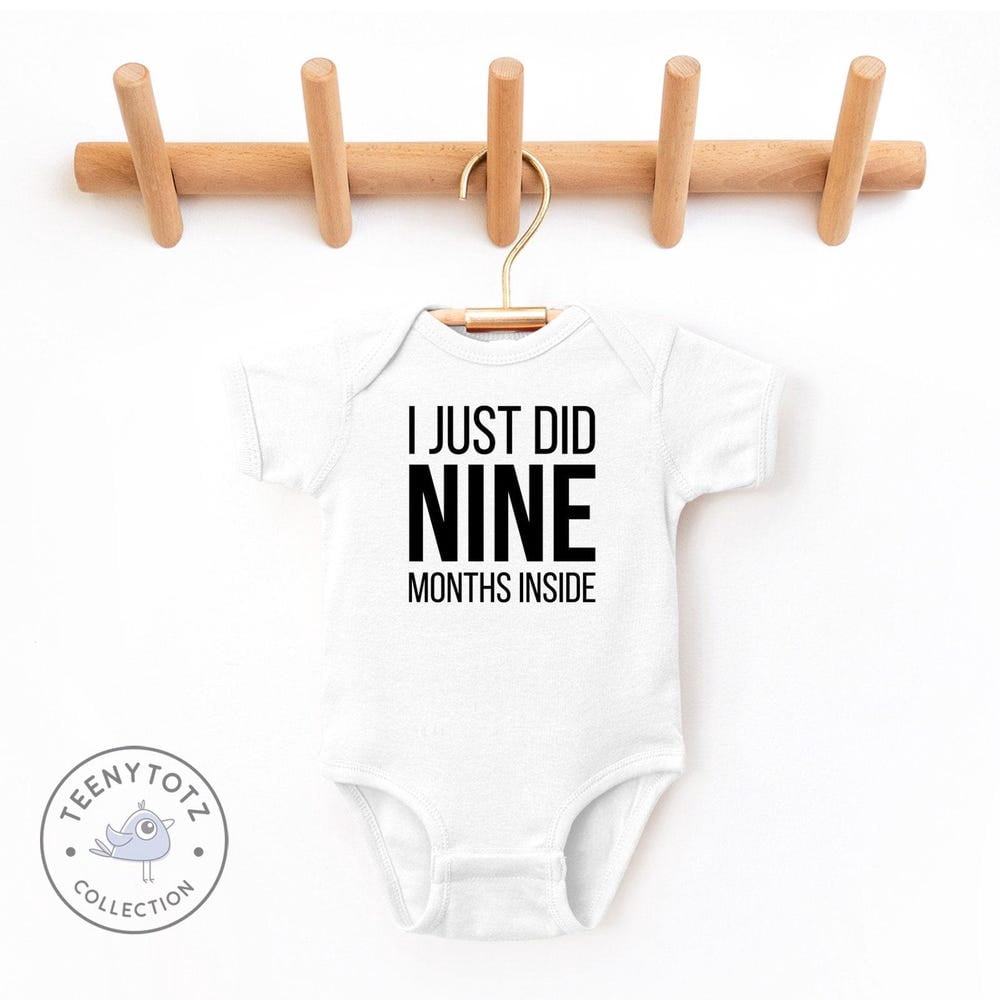 Baby Bodysuit BELLA CANVAS I Just Did Nine Months Inside Baby Bodysuit ...