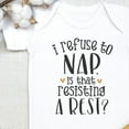 Baby Bodysuit BELLA CANVAS I Refuse To Nap Is That Resisting A Rest ...