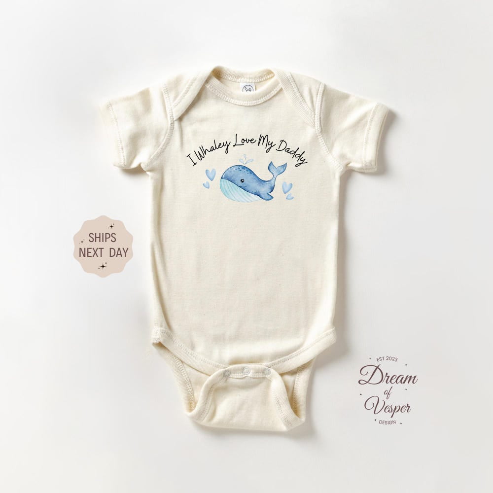 Baby Bodysuit BELLA CANVAS I Whaley Love My Daddy Baby Onesie - Cute Father'S Day Bodysuit ...