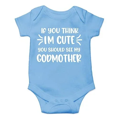 Baby Bodysuit BELLA CANVAS If You Think I'M Cute You Should See My Godmother - Funny Newborn ...