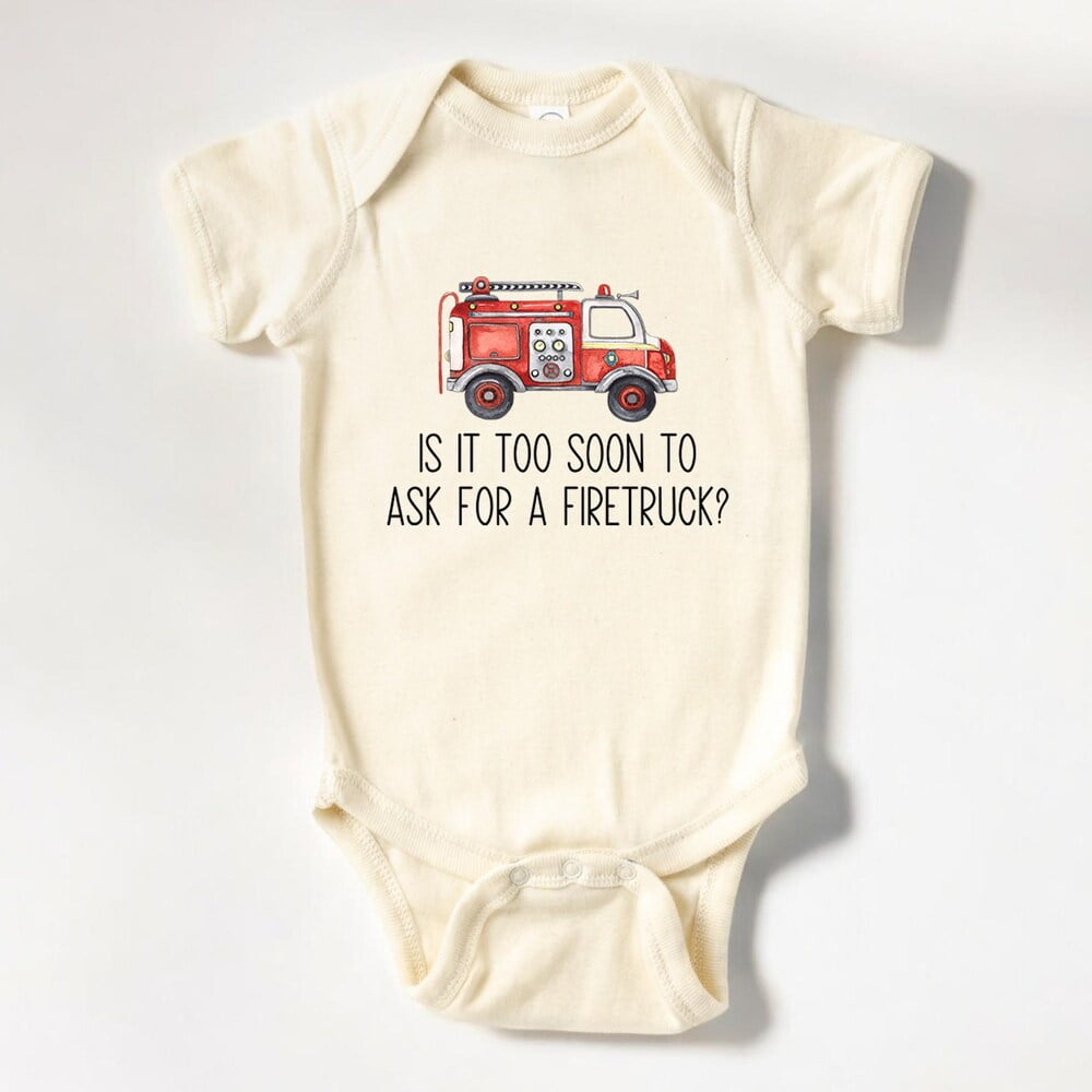 Baby Bodysuit BELLA CANVAS Is It Too Soon To Ask For A Firetruck Onesie ...