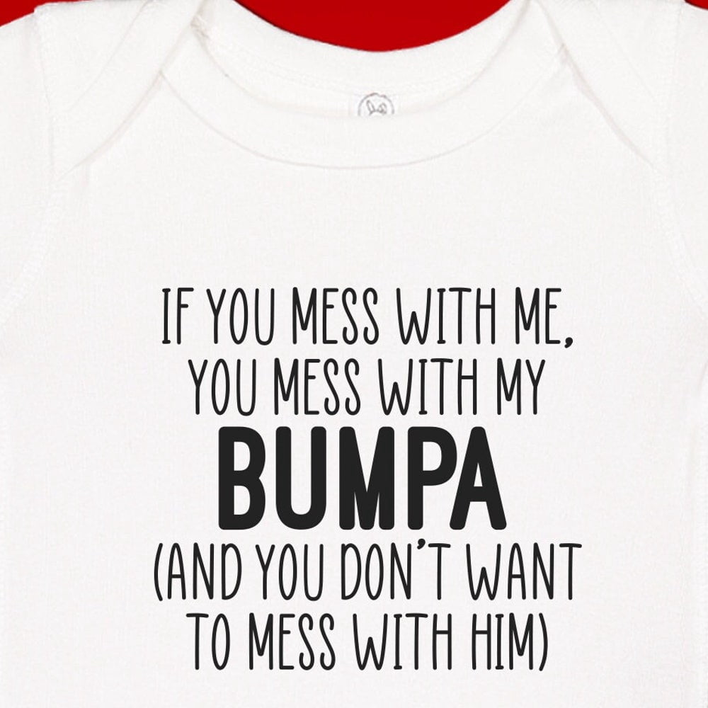 Baby Bodysuit BELLA CANVAS Mess With Me You Mess With My Bumpa Baby ...