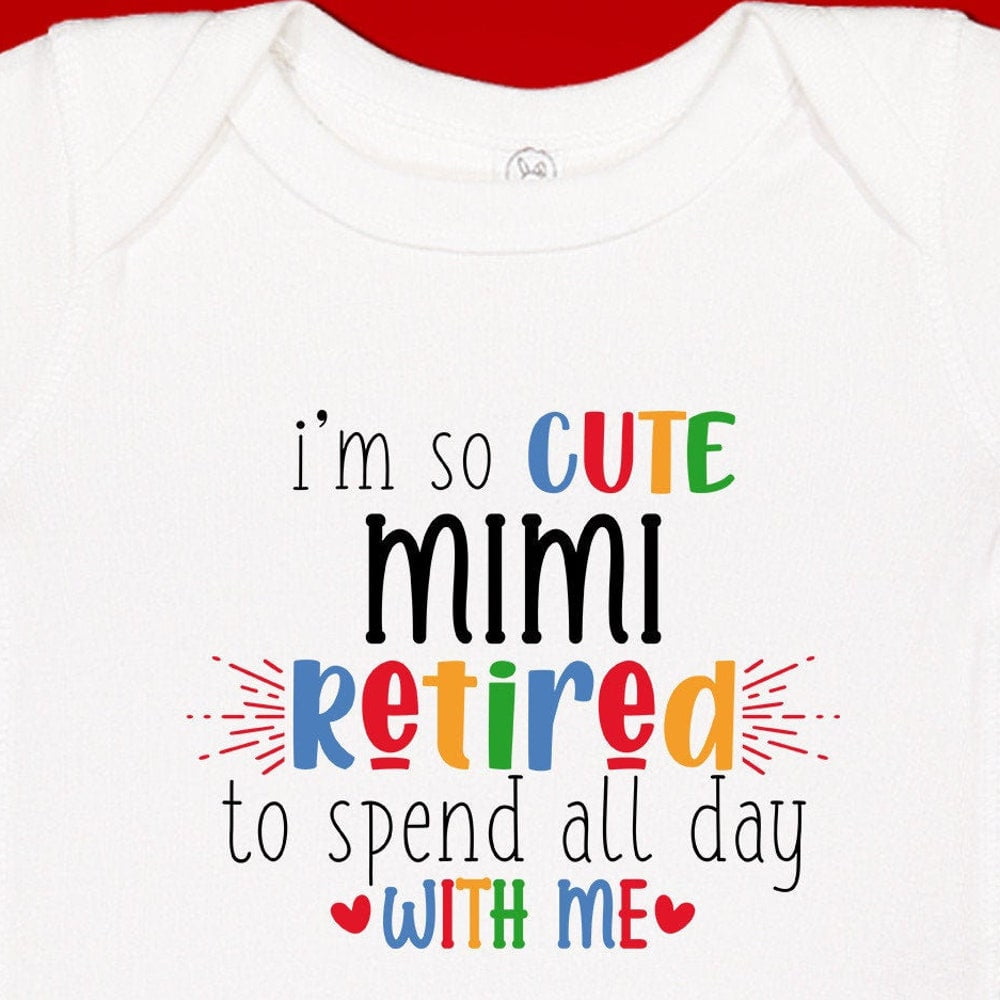 Baby Bodysuit BELLA CANVAS My Mimi Retired To Spend All Day With Me ...