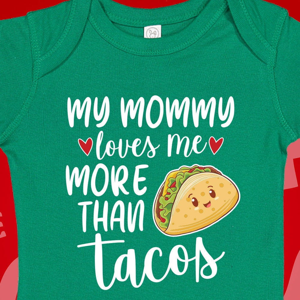 Baby Bodysuit BELLA CANVAS My Mommy Loves Me More Than Tacos Baby ...