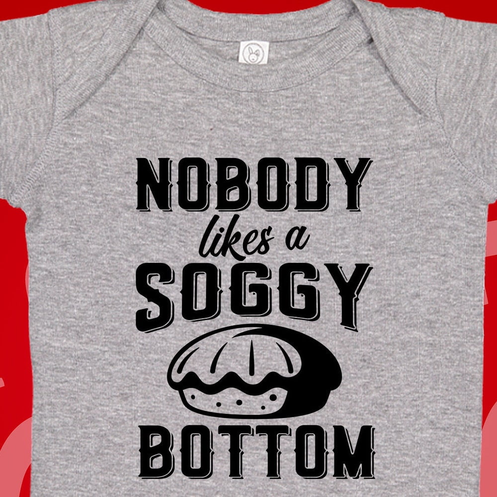 Baby Bodysuit BELLA CANVAS Nobody Likes A Soggy Bottom Funny Baking ...