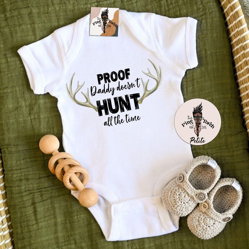 Baby Bodysuit BELLA CANVAS Proof Daddy Doesn'T Hunt All The Time ...