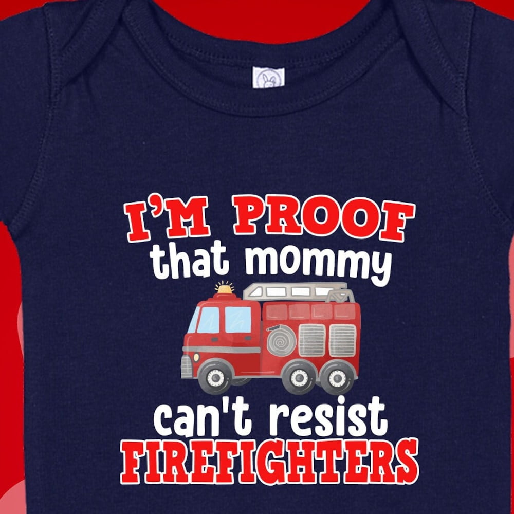 Baby Bodysuit BELLA CANVAS I'M Proof Mommy Can'T Resist Firefighters ...