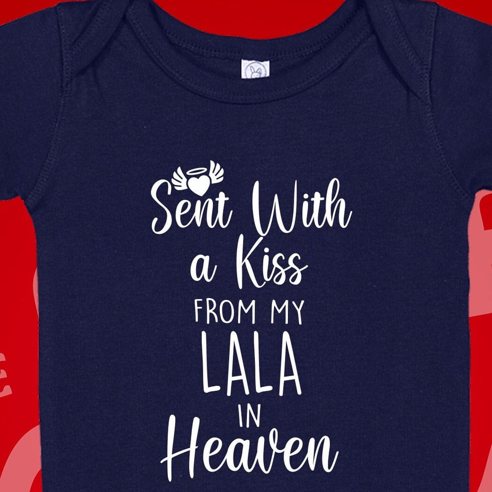 Baby Bodysuit BELLA CANVAS Sent With A Kiss From My Lala In Heaven Baby Bodysuit, Rip Lala, Hand ...