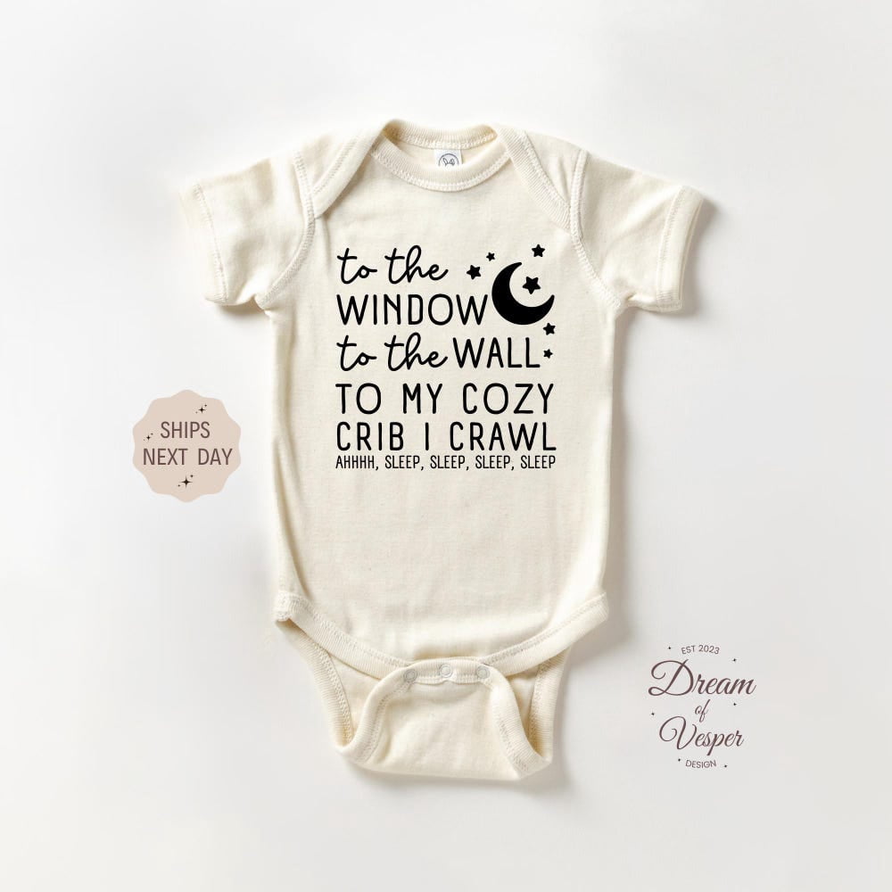 Baby Bodysuit BELLA CANVAS To The Window To The Wall To My Cozy Crib I ...