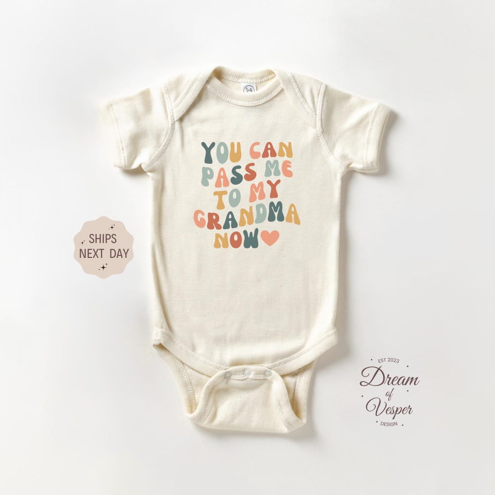 Baby Bodysuit BELLA CANVAS You Can Pass Me To My Grandma Now Baby Onesie, Gift For New Grandma ...