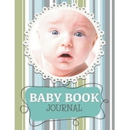 My Baby's Journal (Blue) : the story of baby's first year - Walmart.com