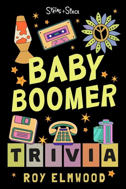 Baby Boomer Trivia Book: Test Your Knowledge of Music, Movies, TV ...