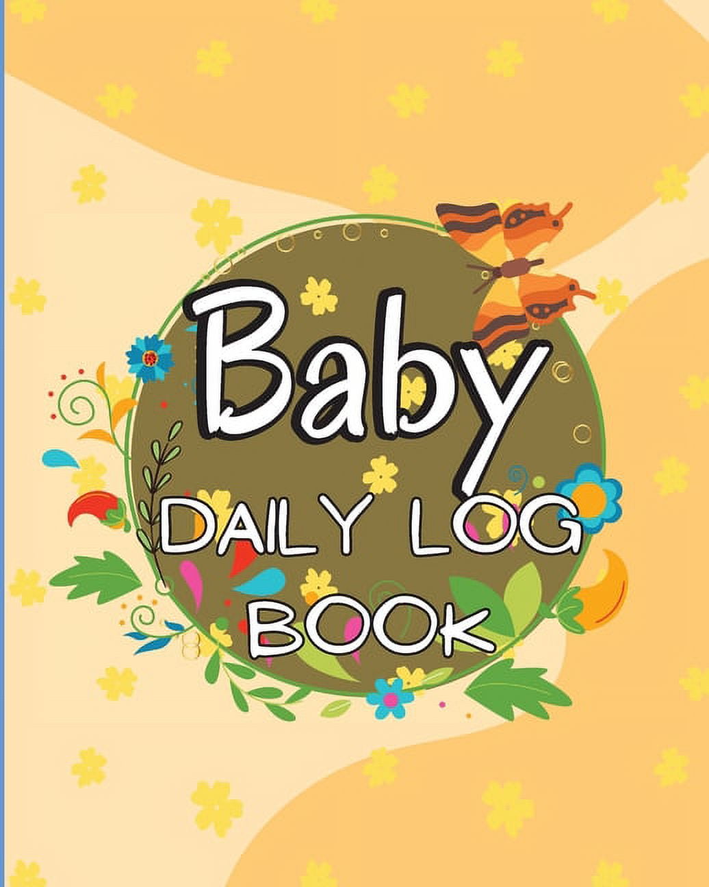 Baby Daily Logbook: Keep Track of Newborn's Feedings Patterns, Record ...
