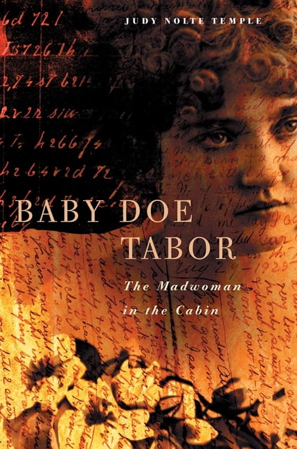 Baby Doe Tabor : The Madwoman in the Cabin (Paperback) - Walmart.com