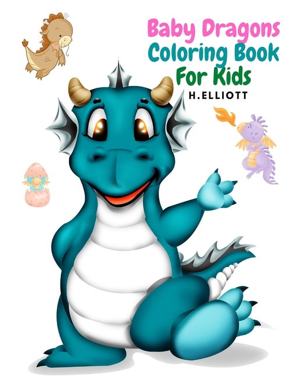 Baby Dragons Coloring Book For Kids: Enchanting Fantasy Coloring Book ...