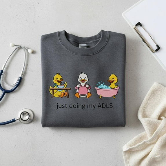 Baby Duck Just Doing My ADLs Embroidered Sweatshirt, Occupational ...