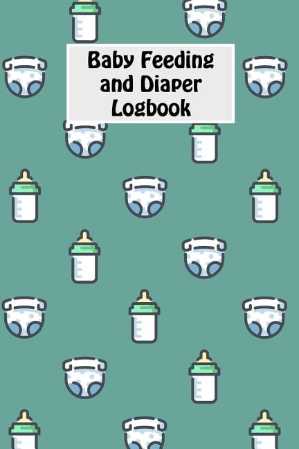 Baby Feeding And Diaper Logbook: 90 Day Milk and Dirty Diaper Log (6x9 ...