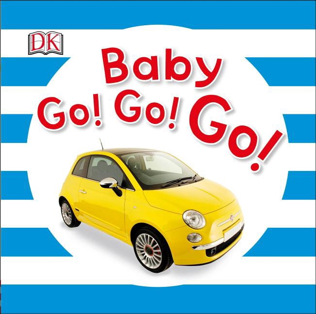 Baby Go Go Go (Board Book) - Walmart.com