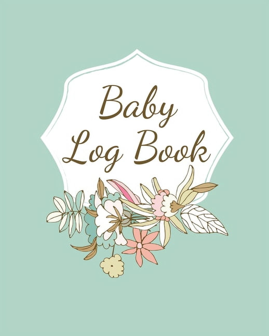 Baby Log Book: Planner and Tracker For Newborns, Logbook For New Moms ...