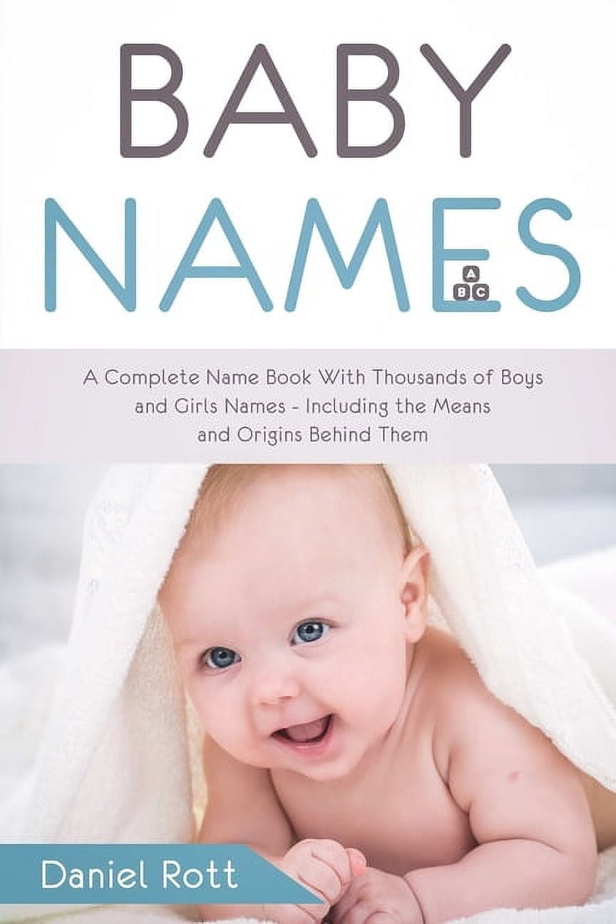 Baby Names: A Complete Name Book With Thousands of Boys and Girls Names ...